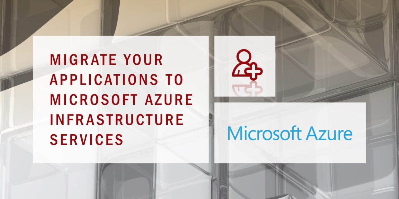 Migrate Applications to Microsoft Azure Infrastructure Services